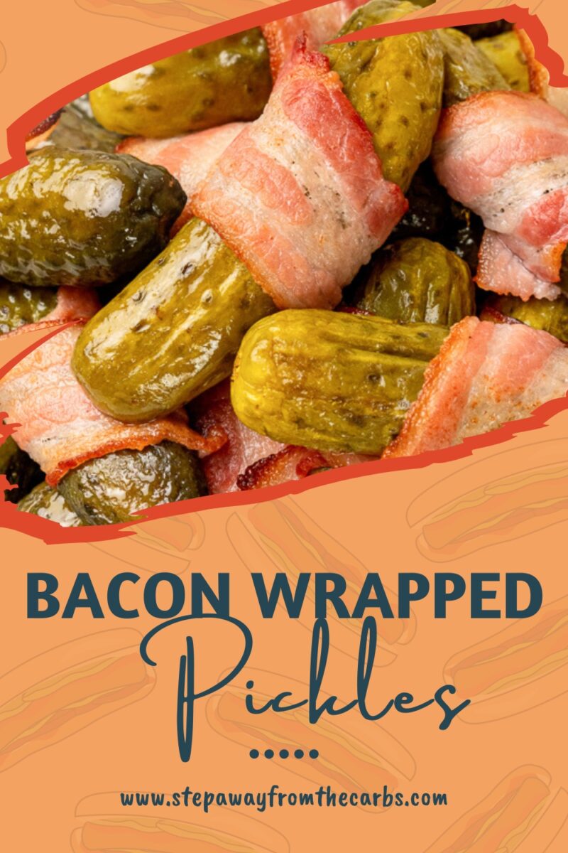 Bacon Wrapped Pickles - Step Away From The Carbs